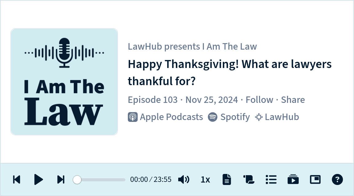 I Am The Law Episode 103: Happy Thanksgiving! What are lawyers thankful ...
